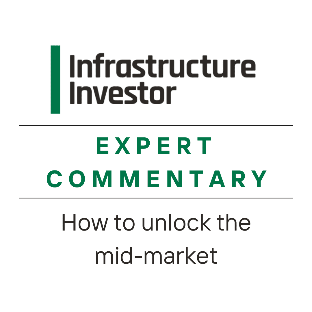 How to unlock mid-market infrastructure | Infrastructure Investor | Ancala